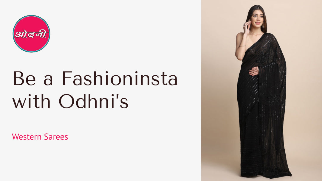 Be a Fashionista with our Western Sarees | Odhni – ODHNI